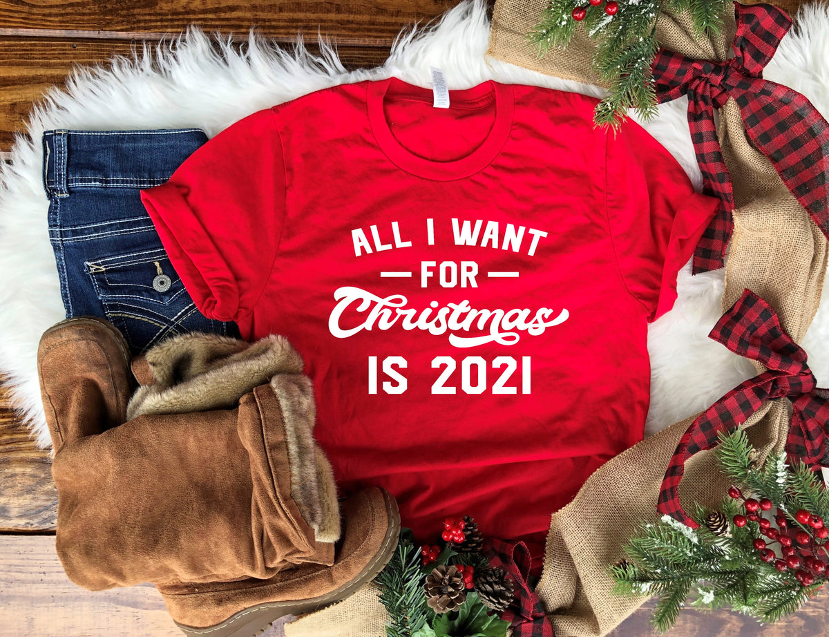 ALL I WANT FOR CHRISTMAS IS 2021 WHITE INK SCREEN PRINT – ToniRenee & Co.